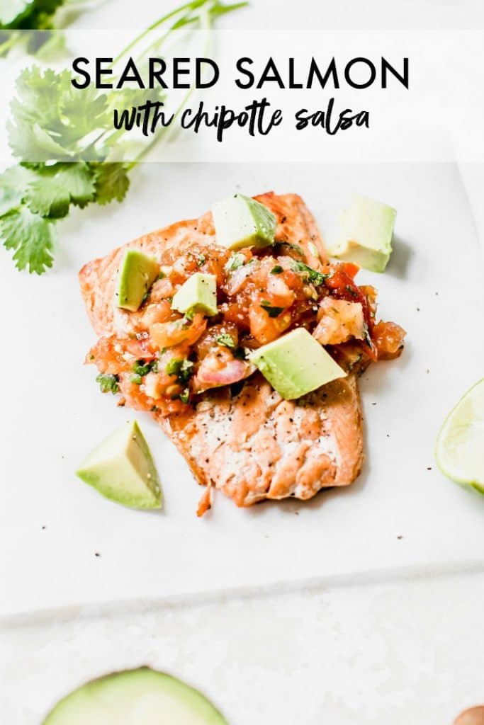 Seared Salmon with Chipotle Salsa : The Almond Eater